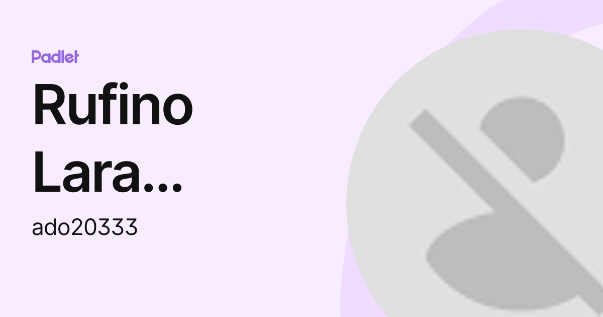 Rufino Lara Barroso (ado20333) profile | Padlet