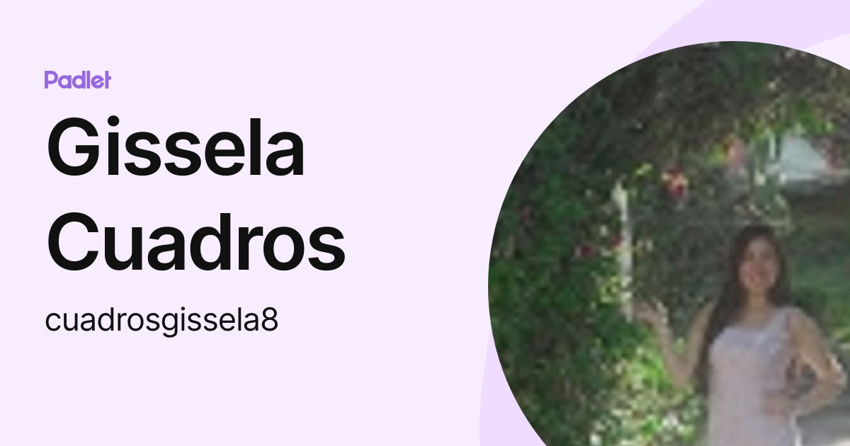 Gissela Cuadros (cuadrosgissela8) profile | Padlet