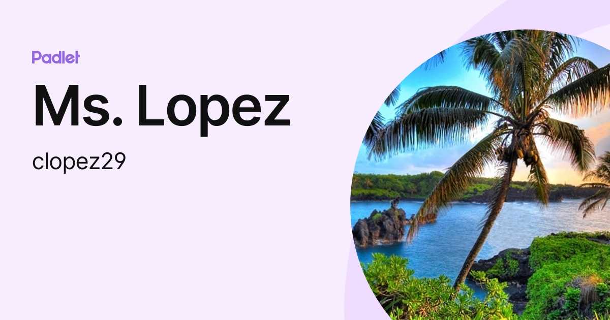 Ms. Lopez (clopez29) profile | Padlet