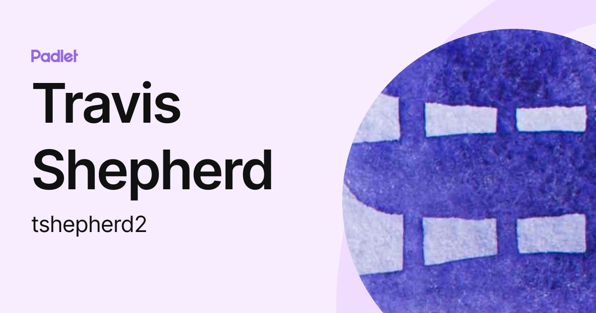 Travis Shepherd (tshepherd2) profile | Padlet