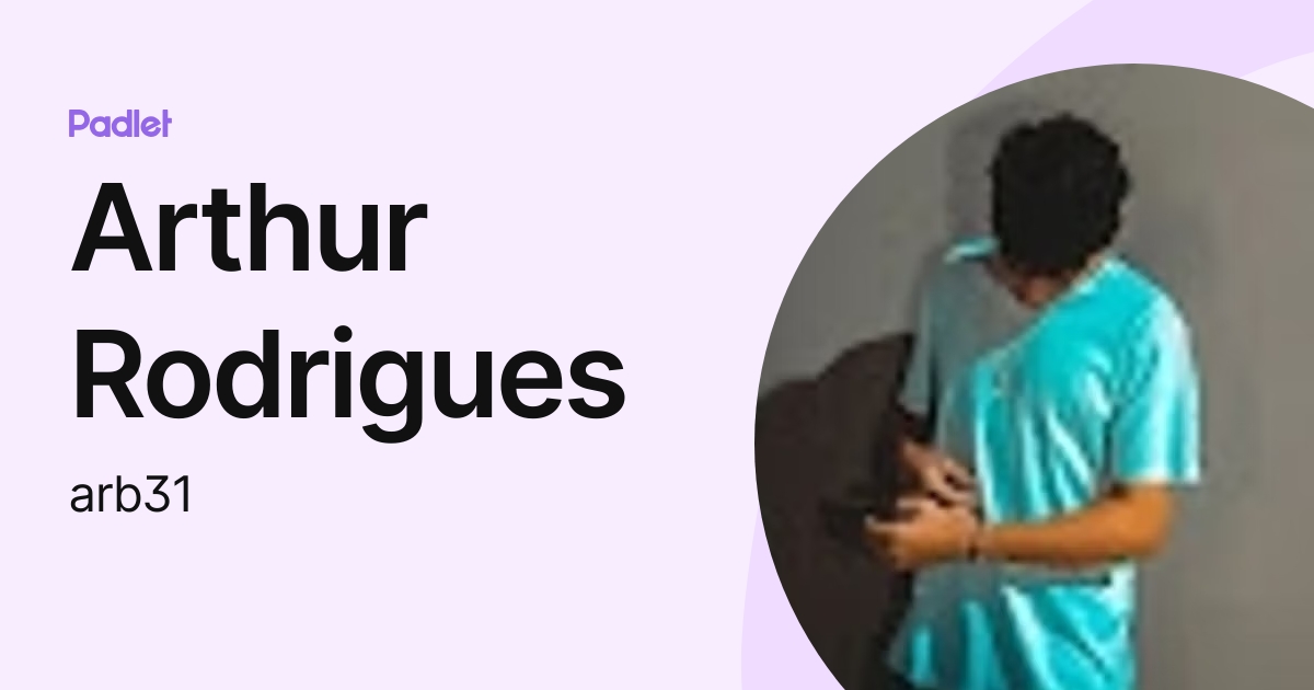 Arthur Rodrigues (arb31) profile | Padlet