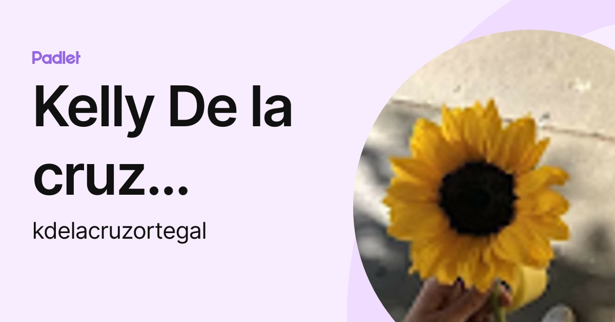 Kelly De la cruz ortegal (kdelacruzortegal) profile | Padlet
