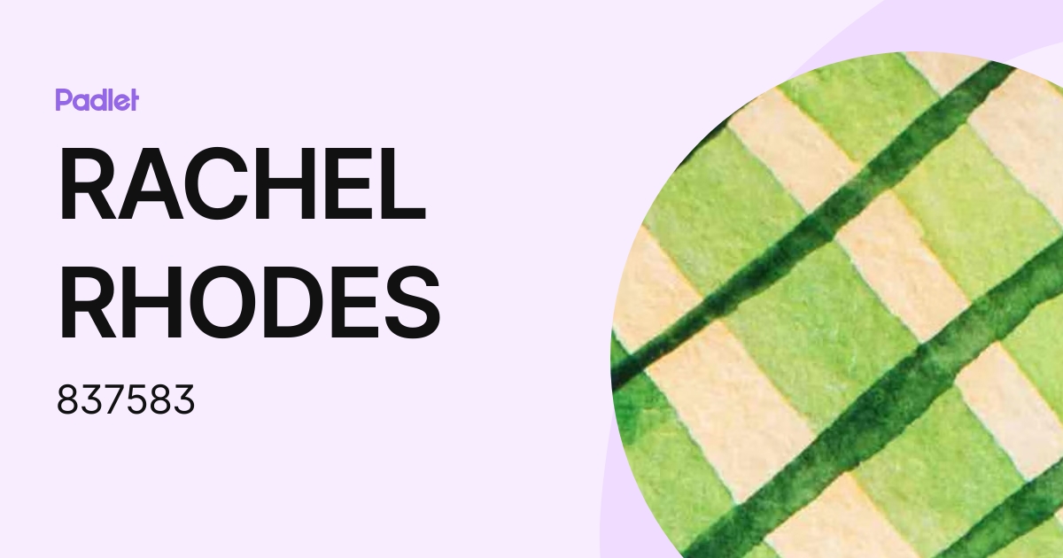 RACHEL RHODES (837583) profile | Padlet