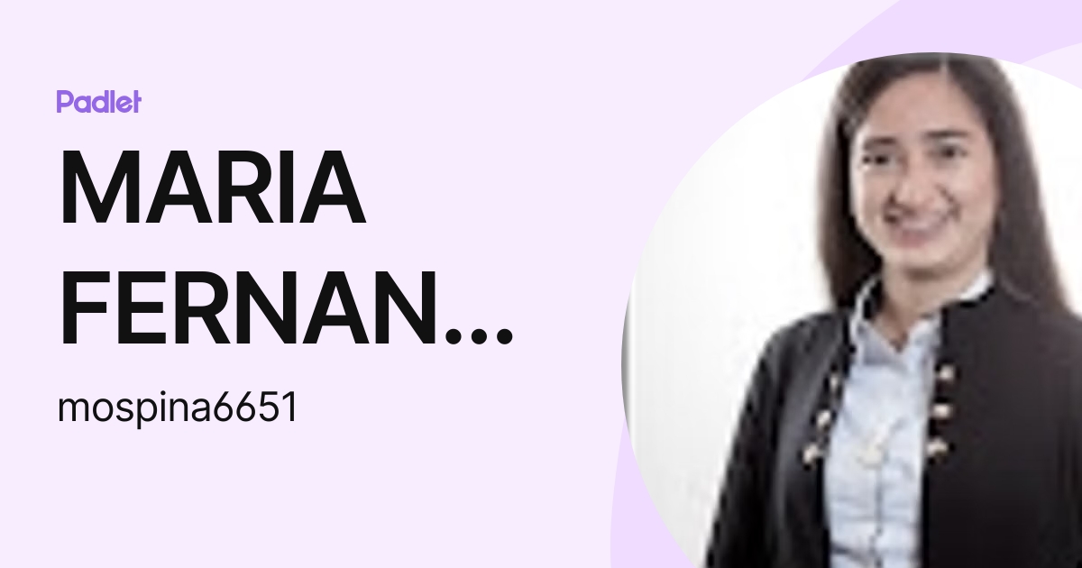 MARIA FERNANDA OSPINA ARANGO (mospina6651) profile | Padlet