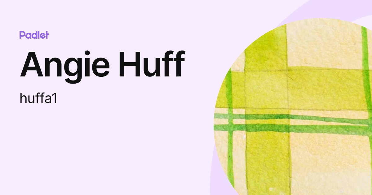 Angie Huff (huffa1) profile | Padlet