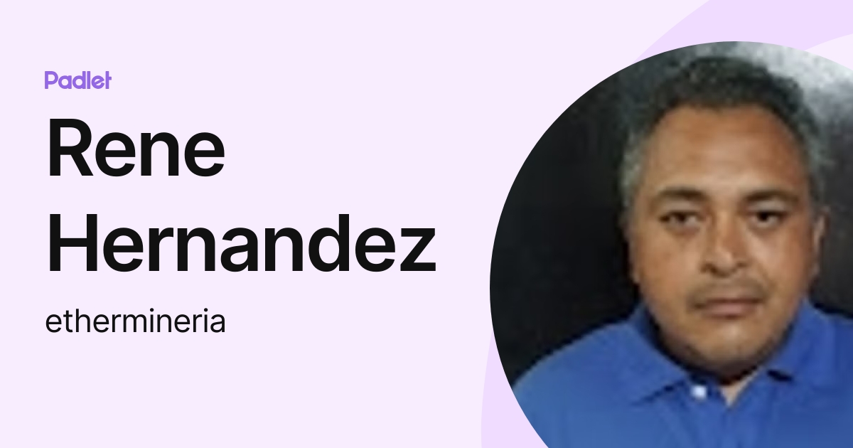 Rene Hernandez (ethermineria) profile | Padlet