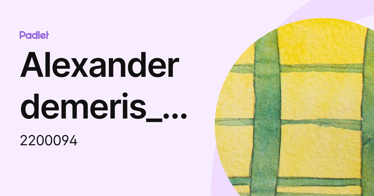 Alexander demeris_2200094 (2200094) profile | Padlet