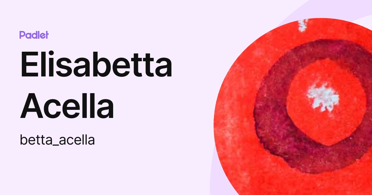 Elisabetta Acella (betta_acella) profile | Padlet