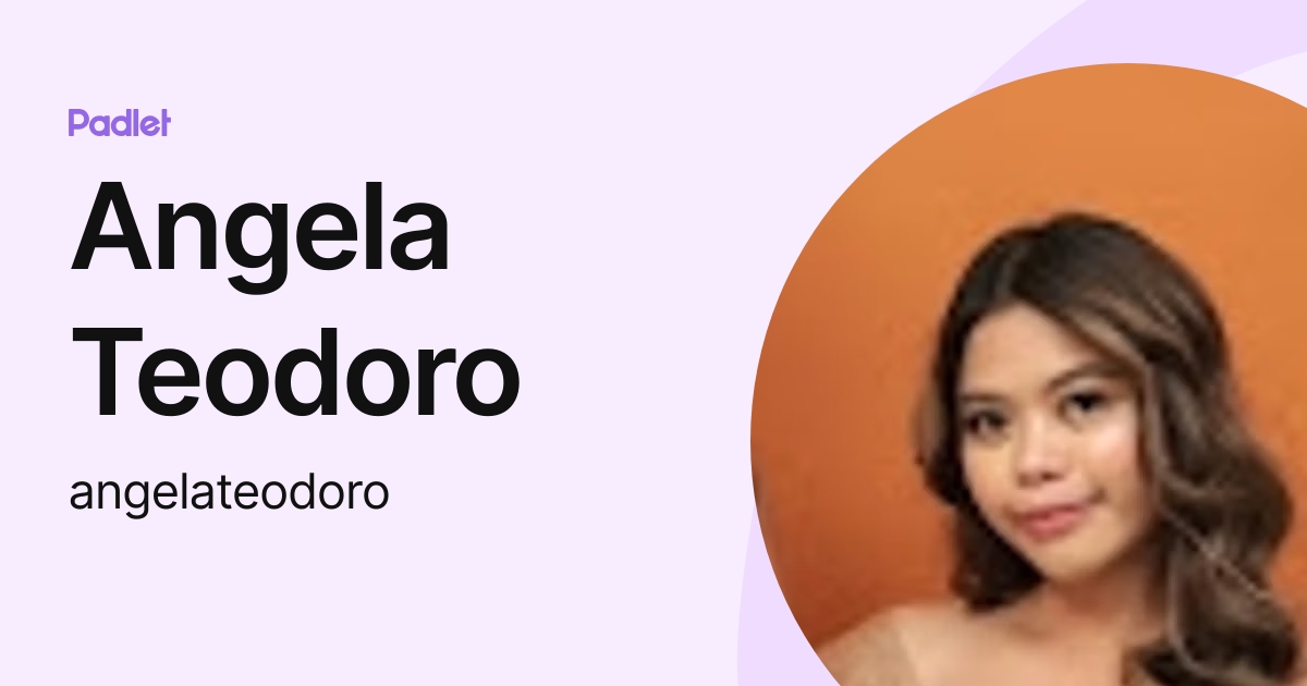 Angela Teodoro (angelateodoro) profile | Padlet
