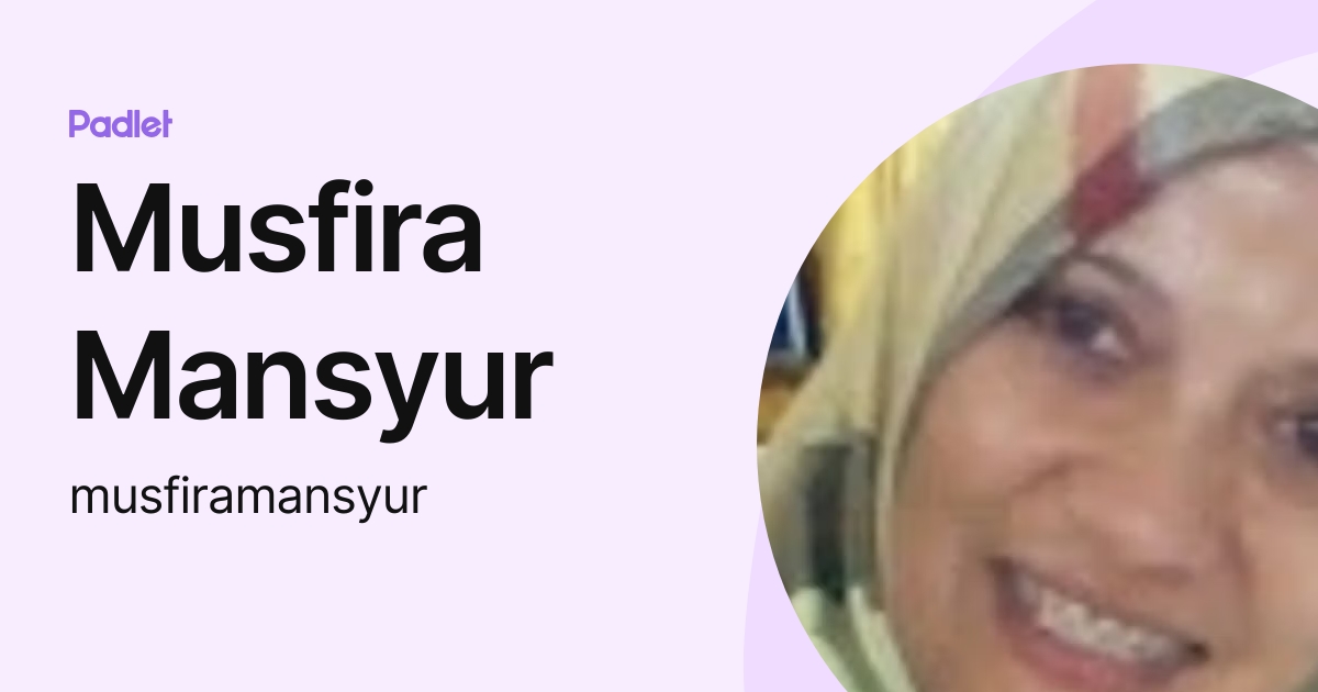 Musfira Mansyur (musfiramansyur) profile | Padlet
