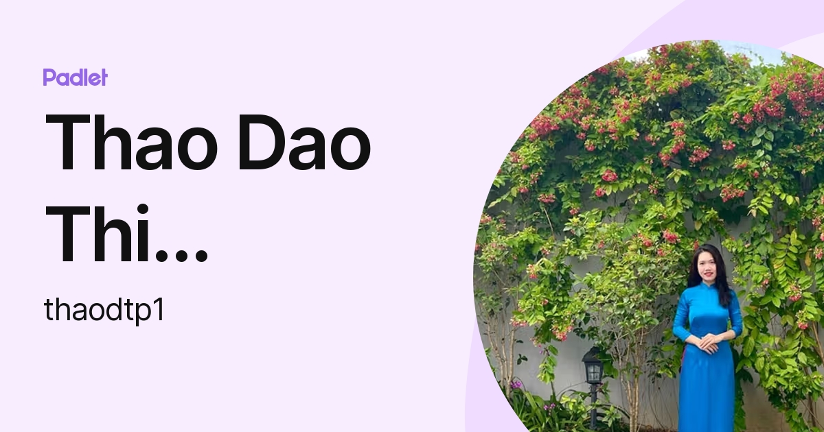 Thao Dao Thi Phuong (thaodtp1) profile | Padlet