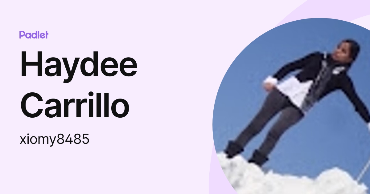 Haydee Carrillo (xiomy8485) profile | Padlet