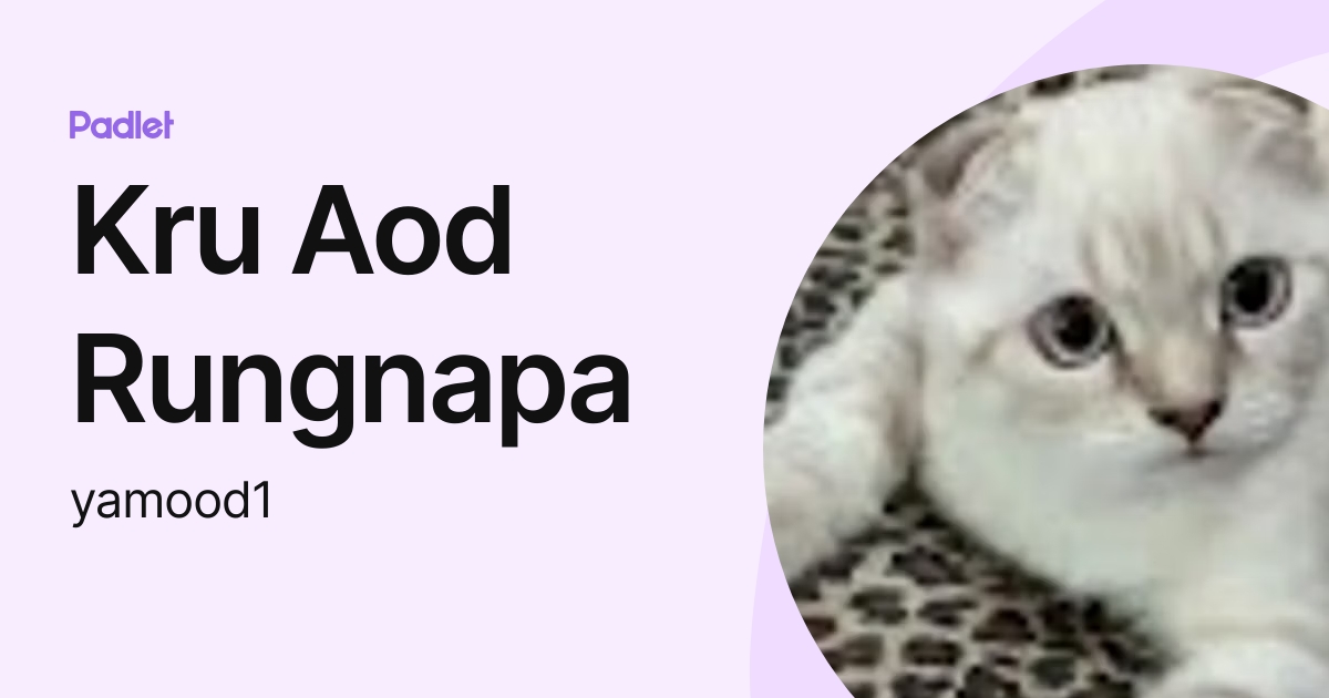 Kru Aod Rungnapa (yamood1) profile | Padlet