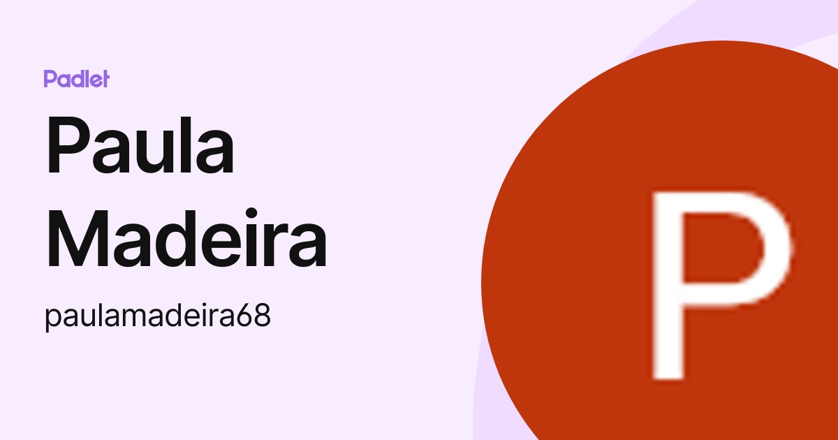 Paula Madeira (paulamadeira68) profile | Padlet