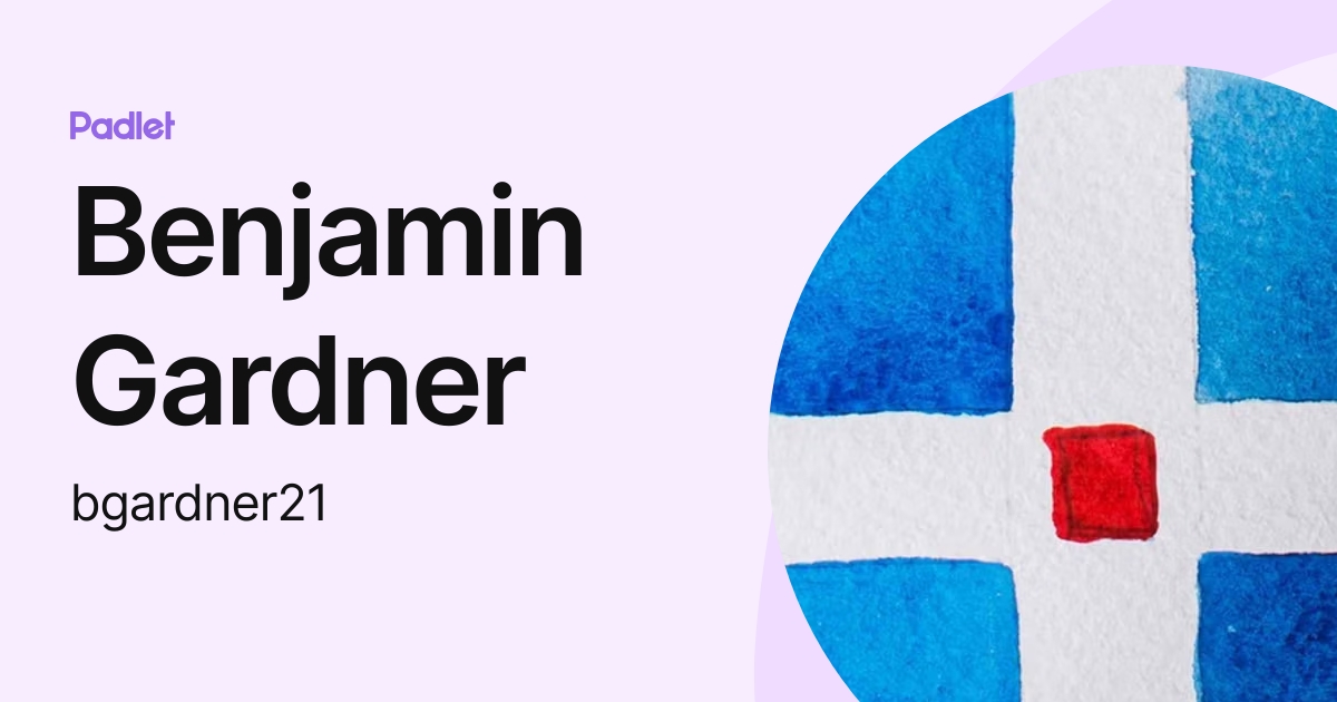 Benjamin Gardner (bgardner21) profile | Padlet