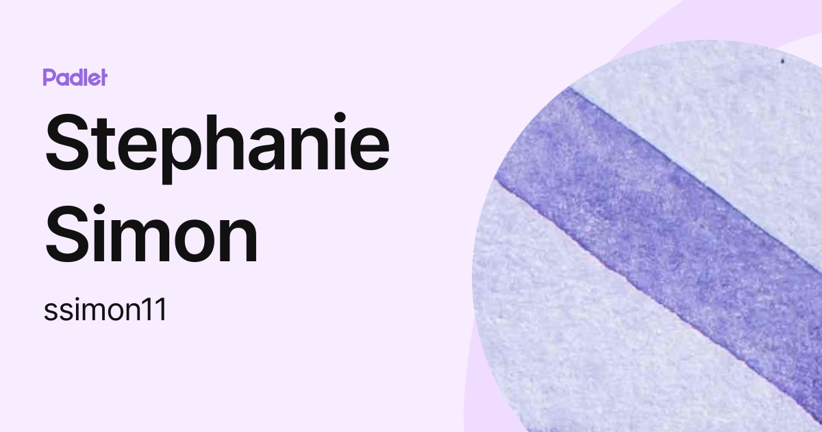 Stephanie Simon (ssimon11) profile | Padlet