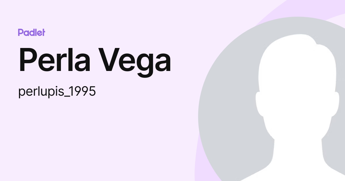 Perla Vega (perlupis_1995) profile | Padlet