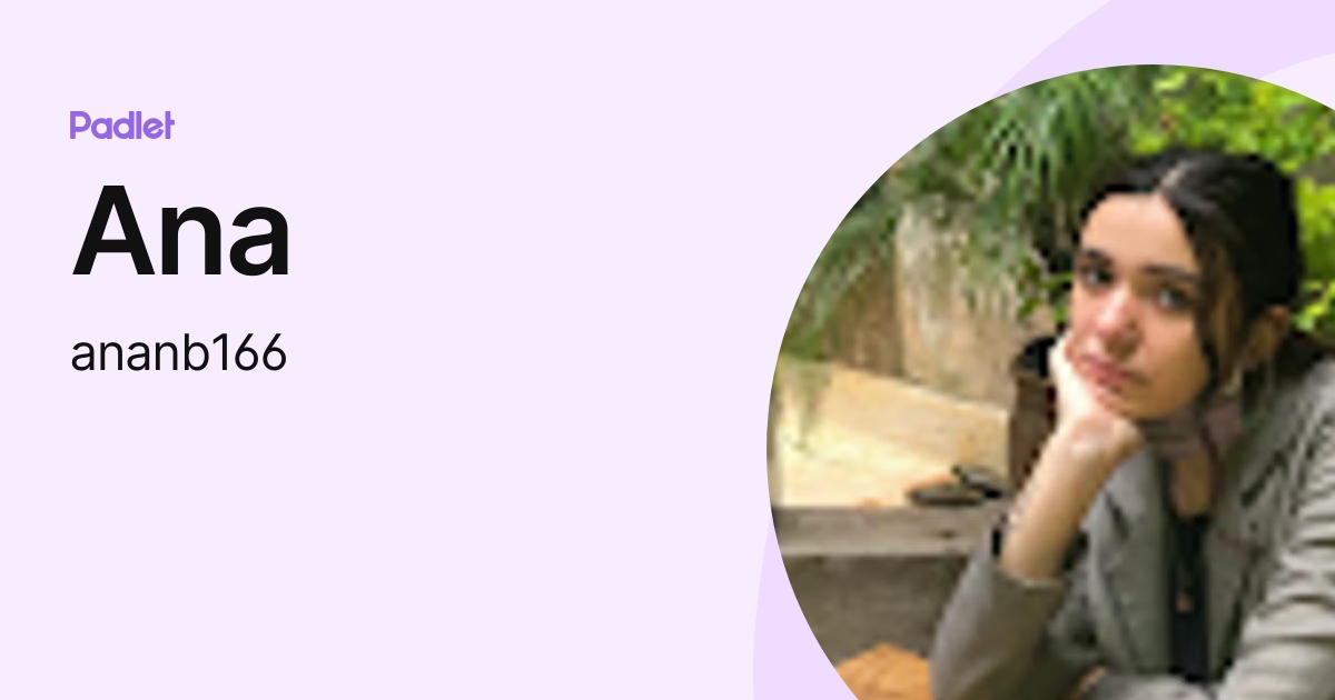 Ana (ananb166) profile | Padlet