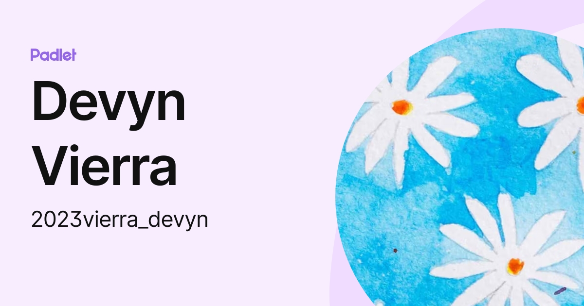Devyn Vierra (2023vierra_devyn) profile | Padlet