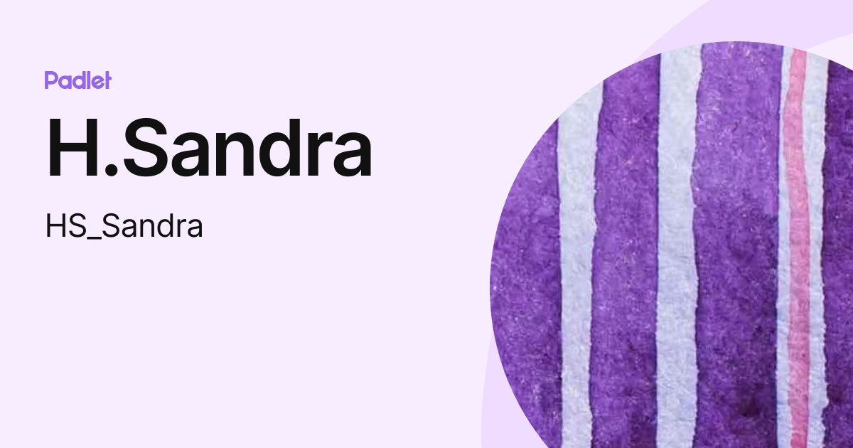 H.Sandra (HS_Sandra) profile | Padlet