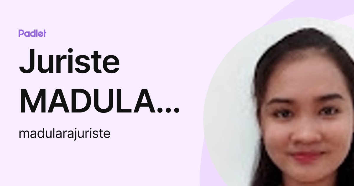 Juriste MADULARA (madularajuriste) profile | Padlet