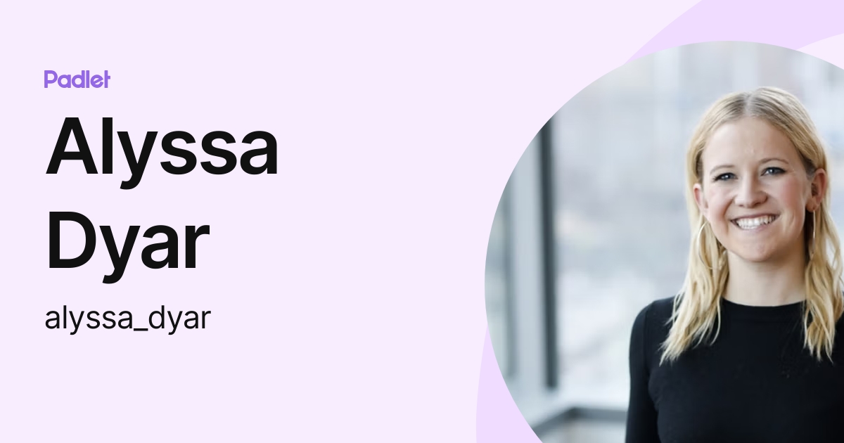 Alyssa Dyar (alyssa_dyar) profile | Padlet