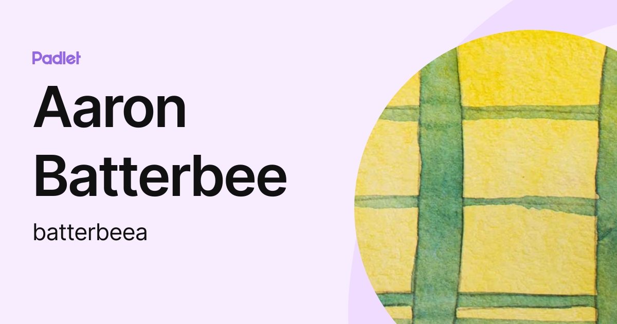 Aaron Batterbee (batterbeea) profile | Padlet