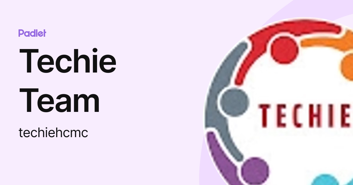 Techie Team (techiehcmc) profile | Padlet