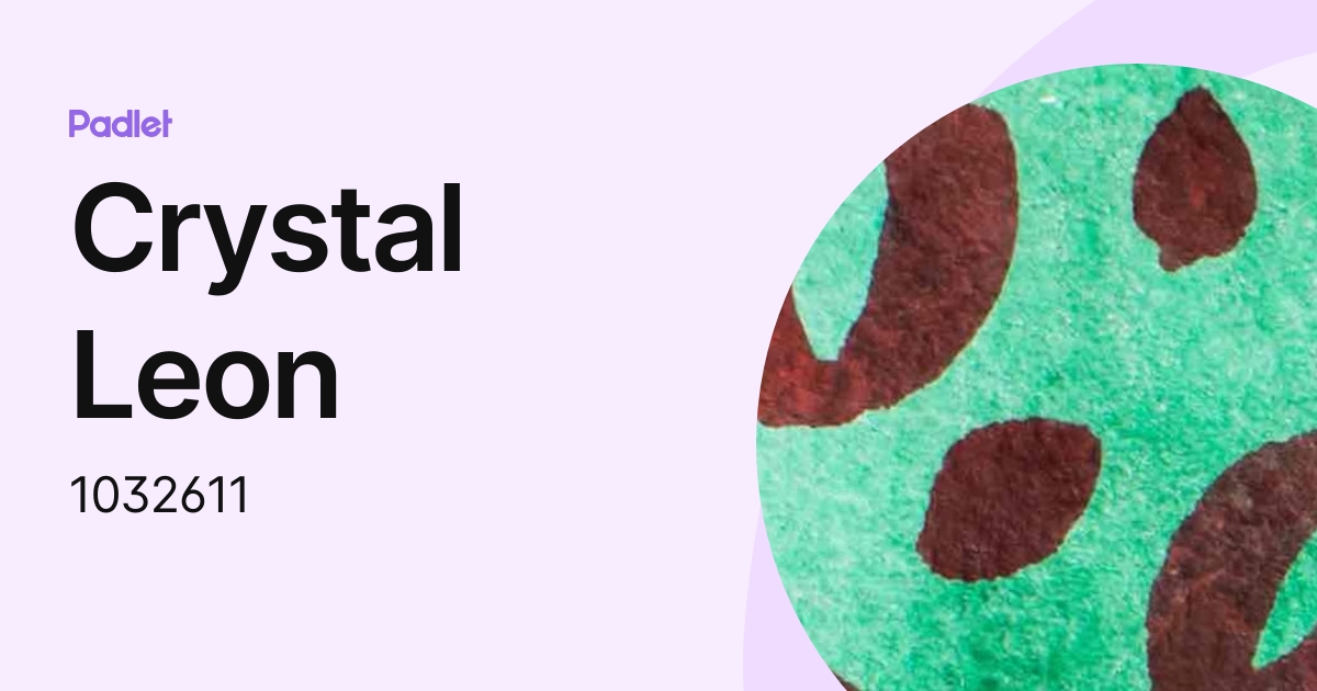 Crystal Leon (1032611) profile | Padlet