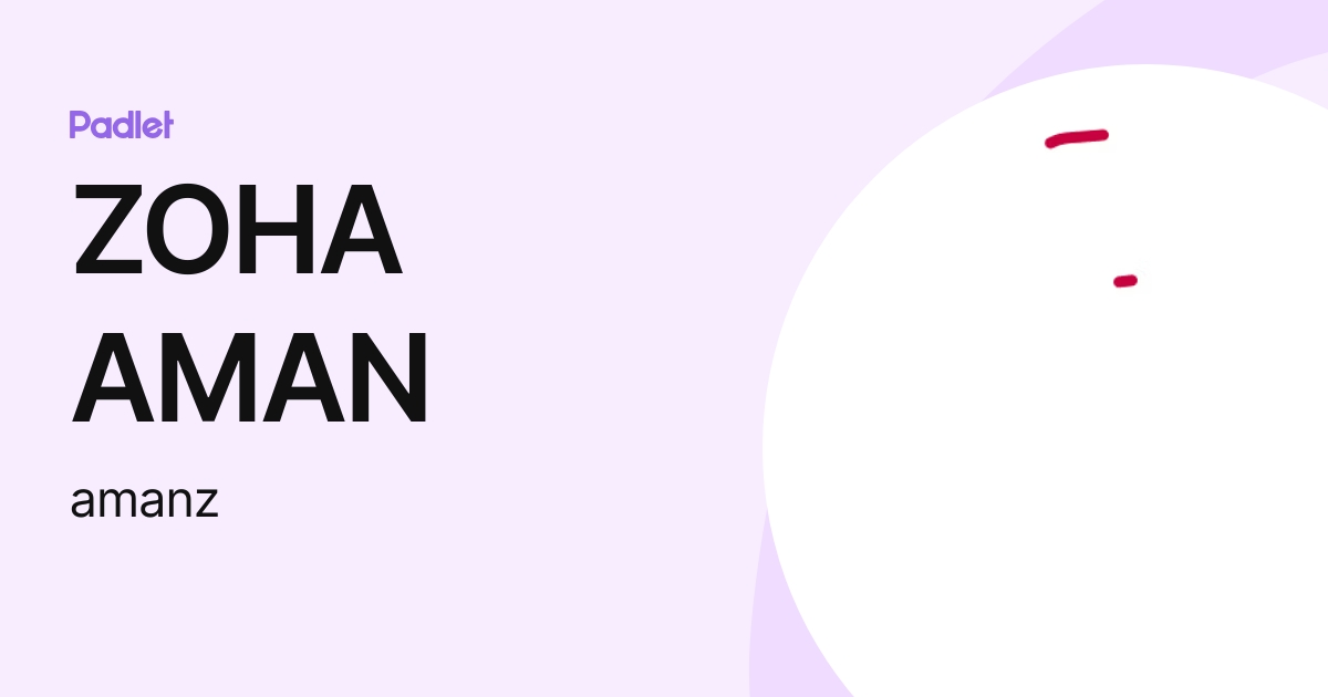 ZOHA AMAN (amanz) profile | Padlet