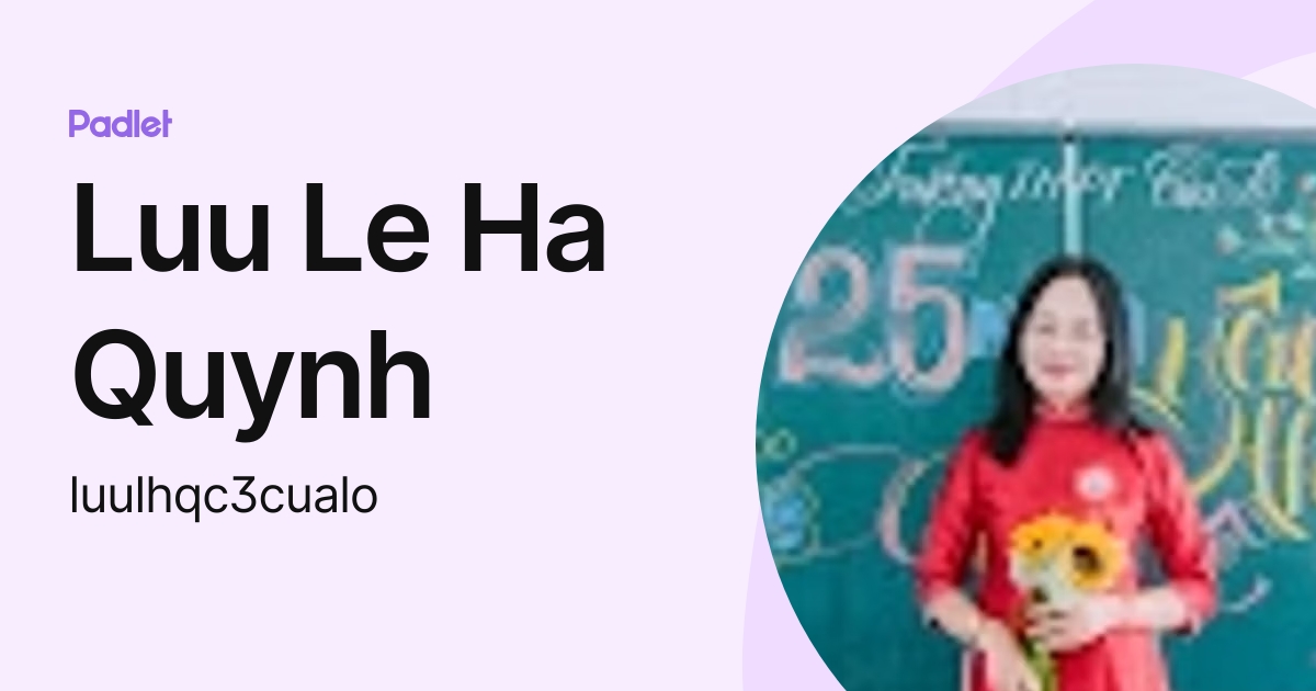 Luu Le Ha Quynh (luulhqc3cualo) profile | Padlet