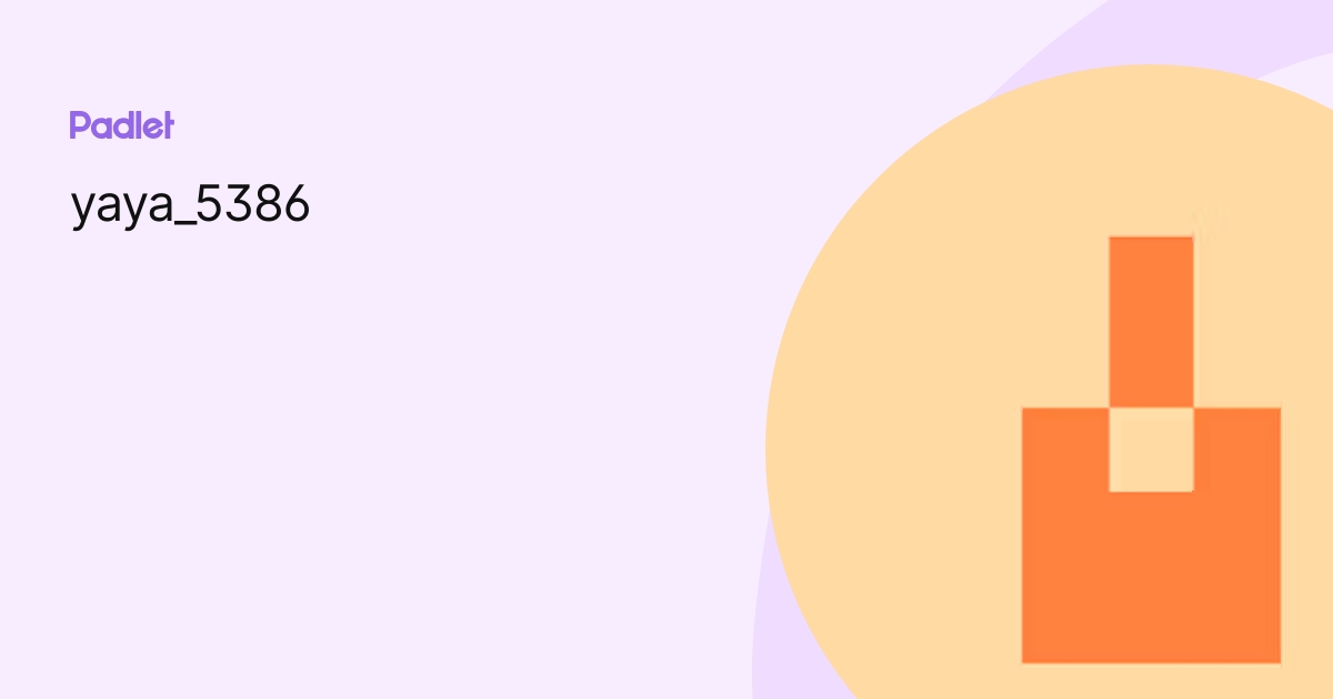 yaya_5386 profile | Padlet