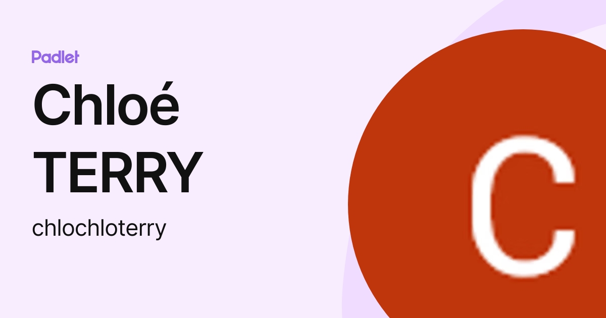 Chloé TERRY (chlochloterry) profile | Padlet