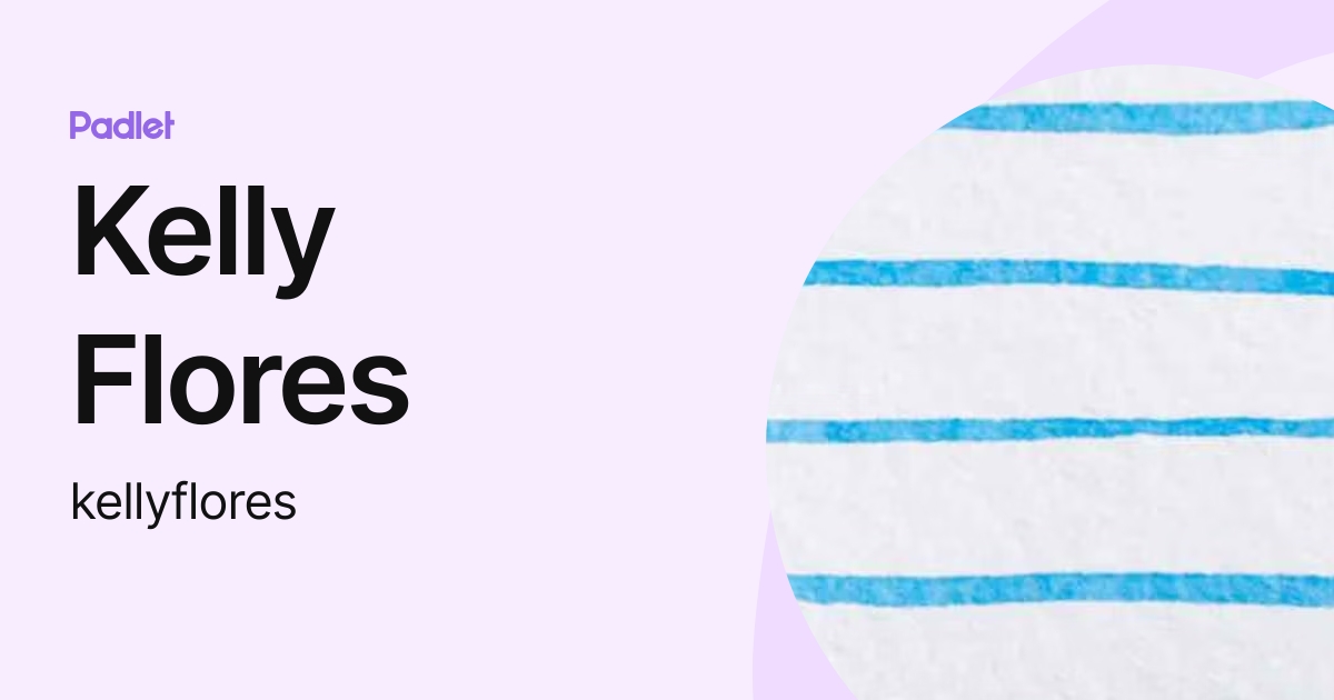 Kelly Flores (kellyflores) profile | Padlet