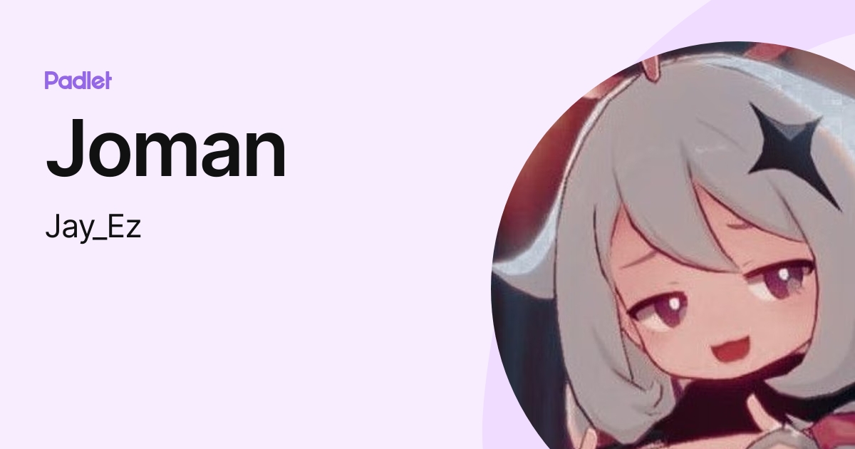Joman (Jay_Ez) profile | Padlet
