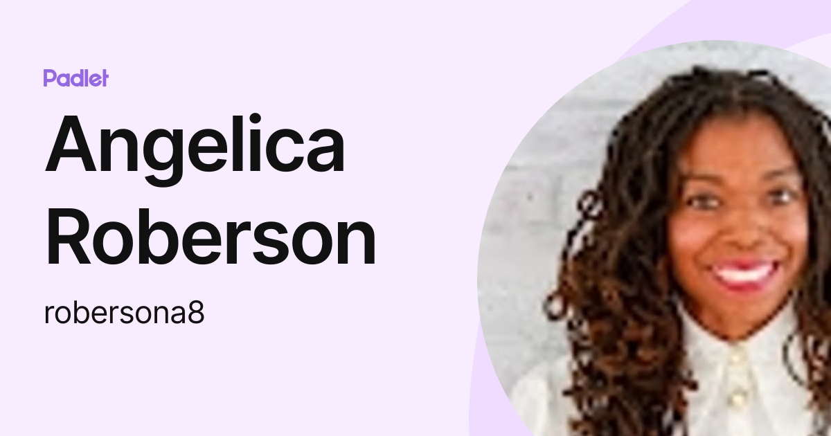 Angelica Roberson (robersona8) profile | Padlet