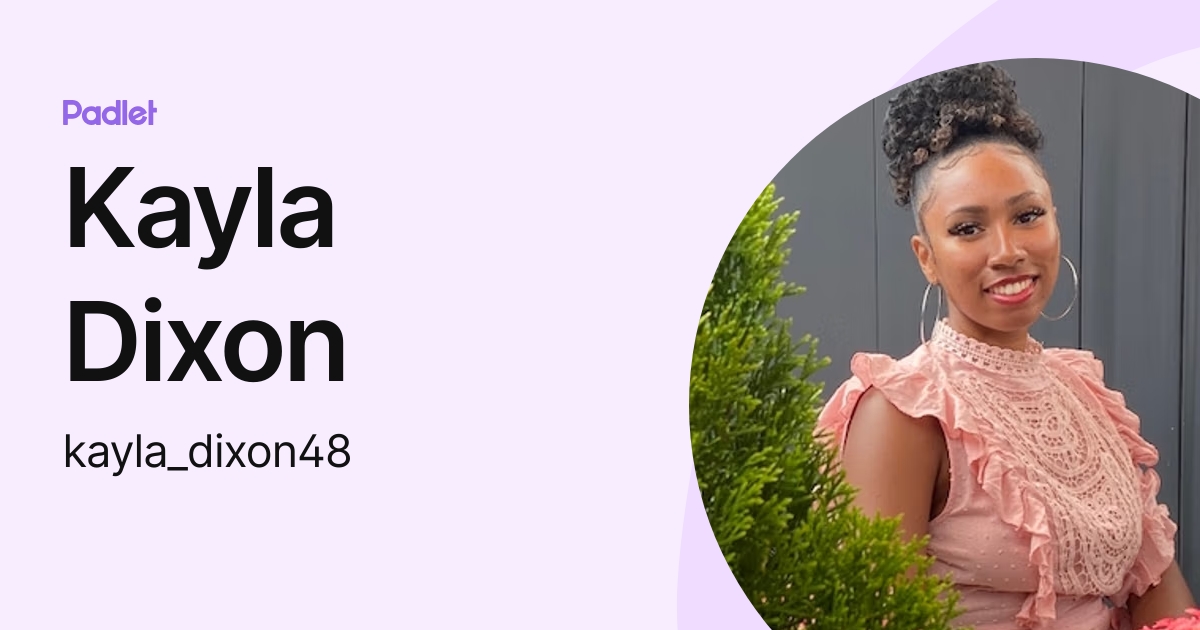 Kayla Dixon (kayla_dixon48) profile | Padlet