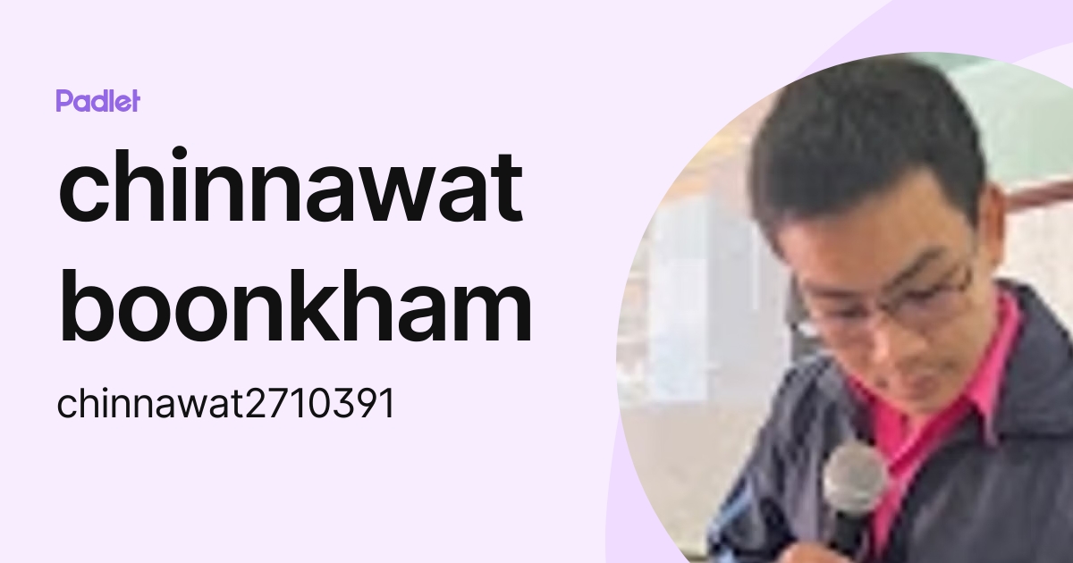 chinnawat boonkham (chinnawat2710391) profile | Padlet