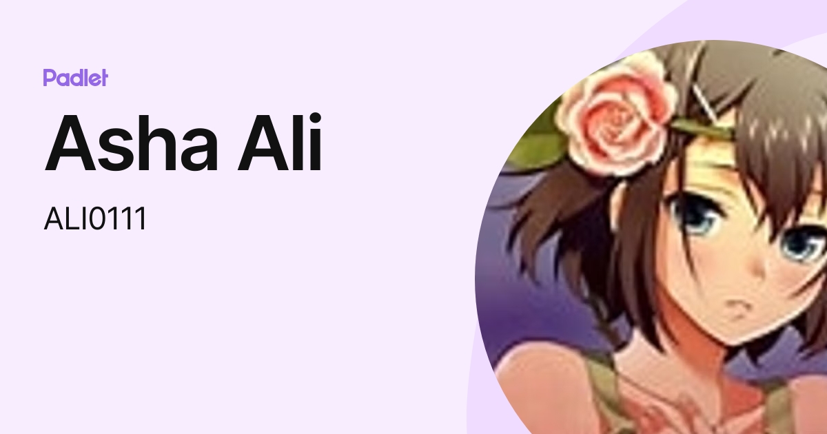 Asha Ali (ALI0111) profile | Padlet