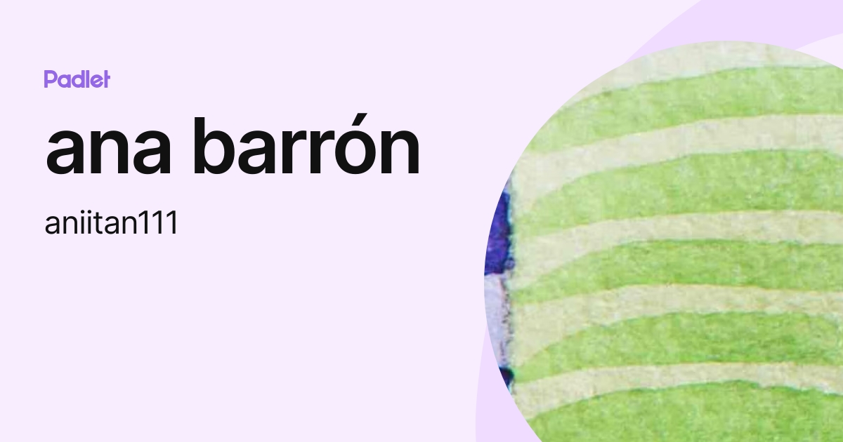ana barrón (aniitan111) profile | Padlet