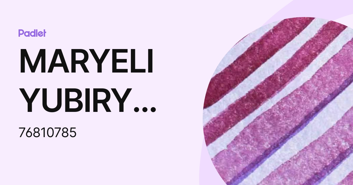 MARYELI YUBIRY AGUILAR MORON (76810785) profile | Padlet