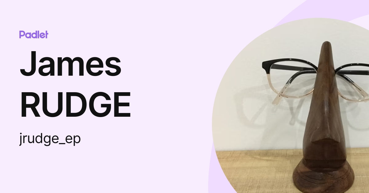 James RUDGE (jrudge_ep) profile | Padlet