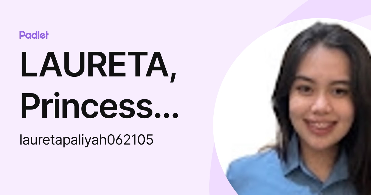 LAURETA, Princess Aliyah M. (lauretapaliyah062105) profile | Padlet