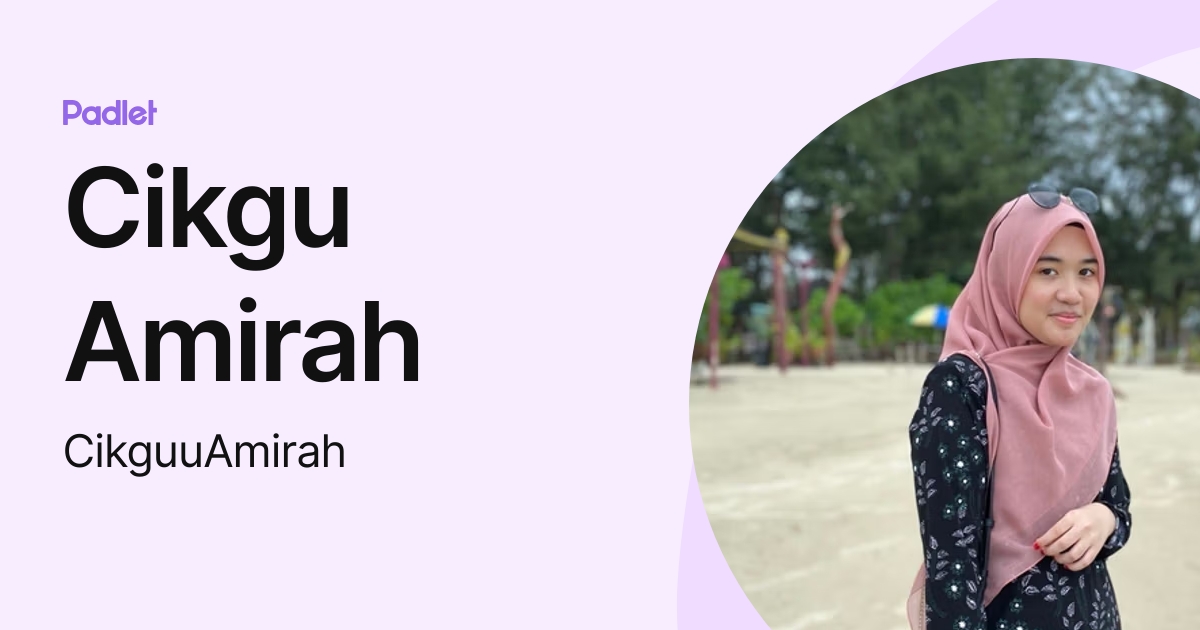 Cikgu Amirah (CikguuAmirah) profile | Padlet