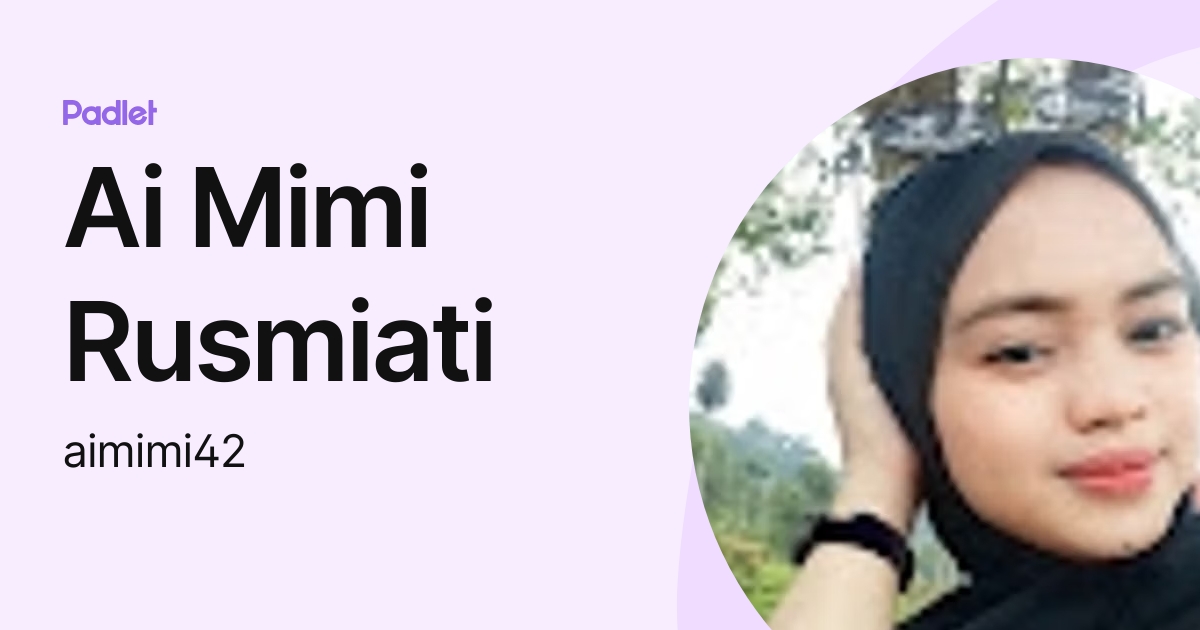 Ai Mimi Rusmiati (aimimi42) profile | Padlet