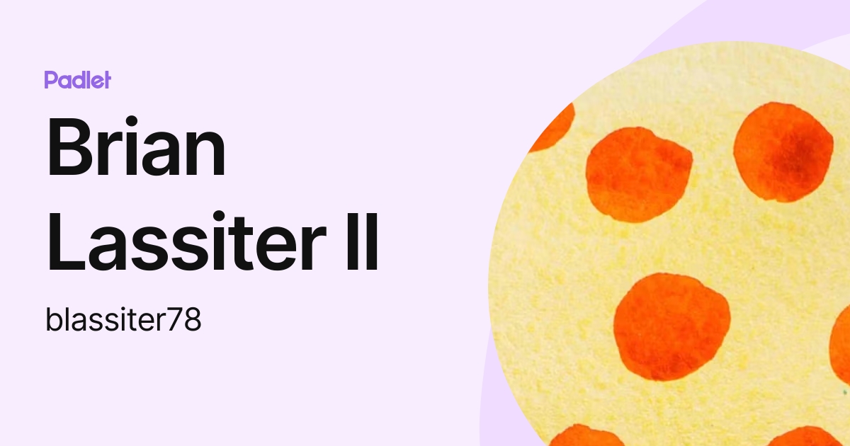Brian Lassiter II (blassiter78) profile | Padlet