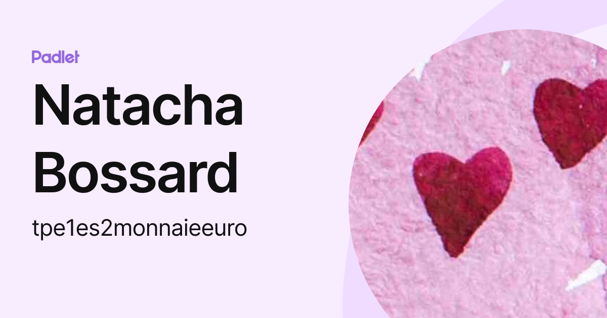 Natacha Bossard (tpe1es2monnaieeuro) profile | Padlet