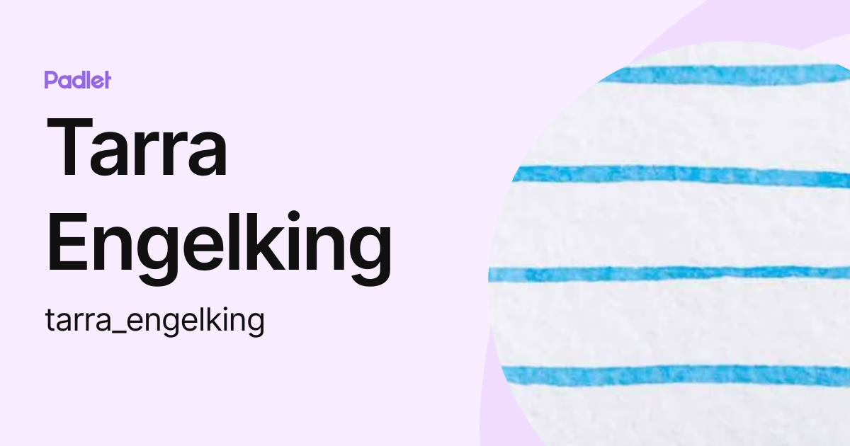 Tarra Engelking (tarra_engelking) profile | Padlet