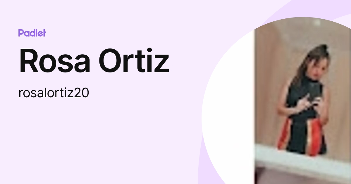 Rosa Ortiz (rosalortiz20) profile | Padlet
