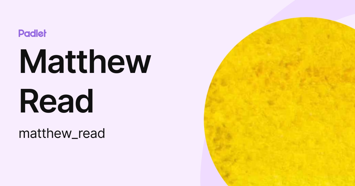 Matthew Read (matthew_read) profile | Padlet